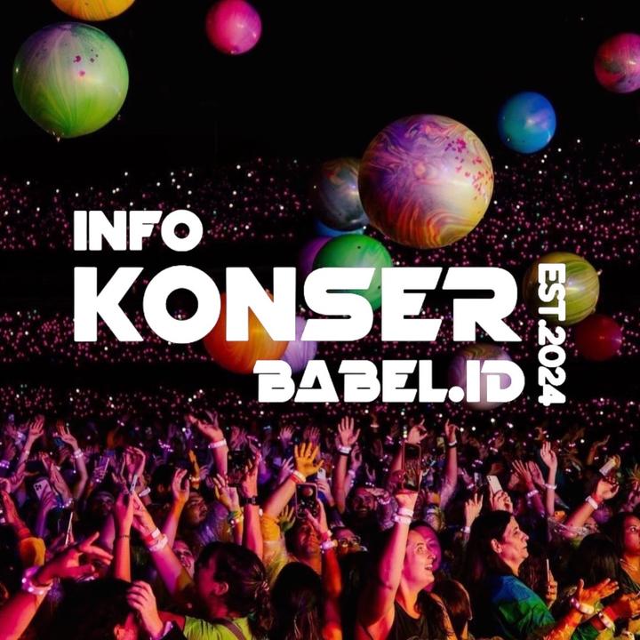 🦄 @infokonserbabel.id - INFO KONSER BABEL 💃 - TikTok